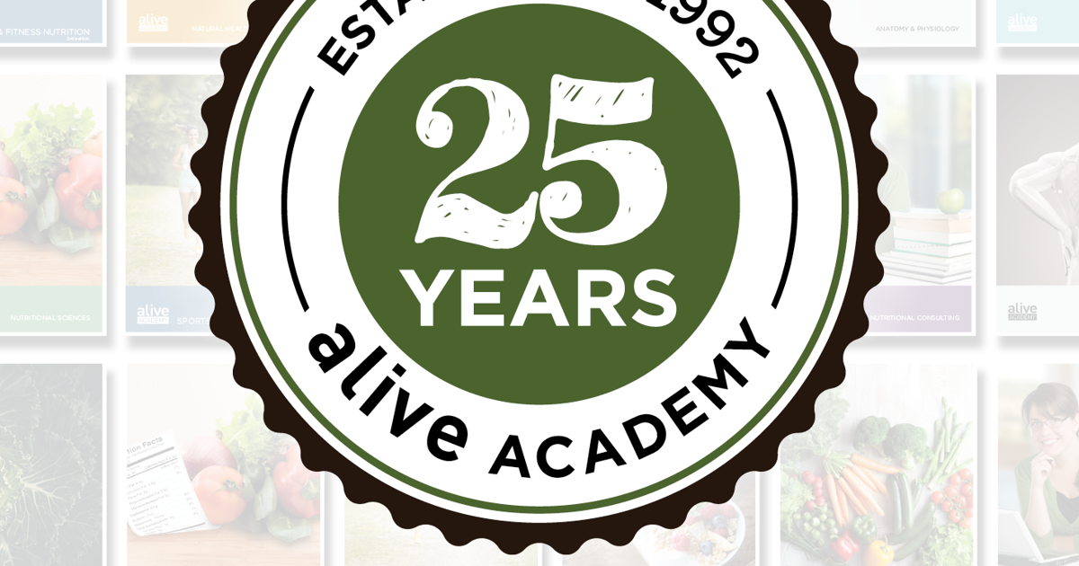 alive Academy: Celebrating 25 Years of Natural Health Education ...